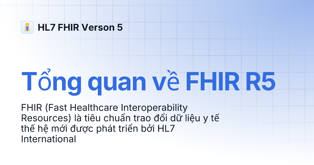 Tổng quan về FHIR R5 | HL7 FHIR Verson 5